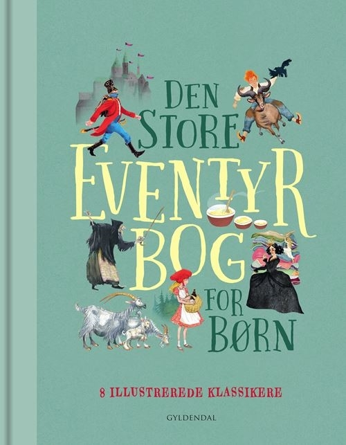 Køb Den store eventyrbog for børn af Solveig Agerbak,Svend Otto S.,Jens Andersen,Brødrene Grimm ...
